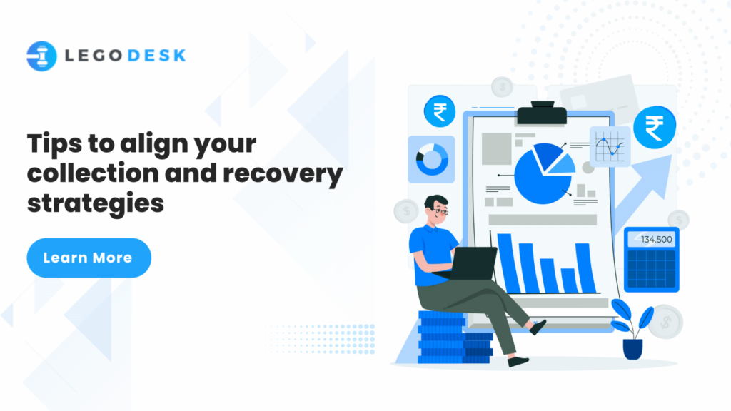 Tips to align your collection and recovery strategies - Legodesk